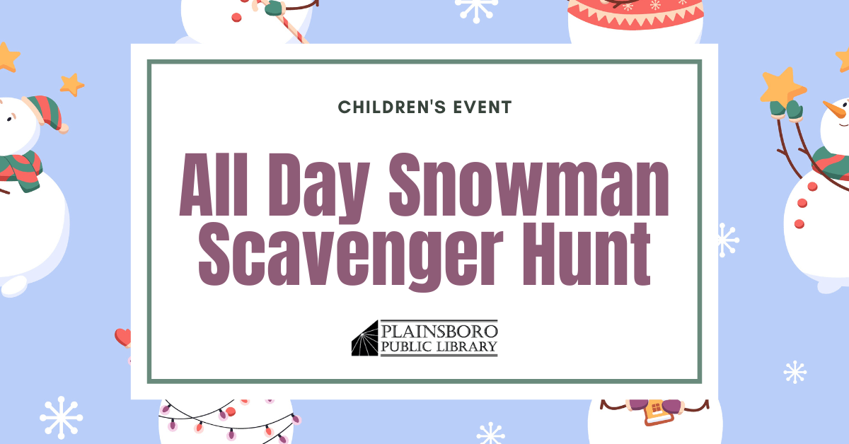 All Day Snowman Scavenger Hunt - Plainsboro Public Library