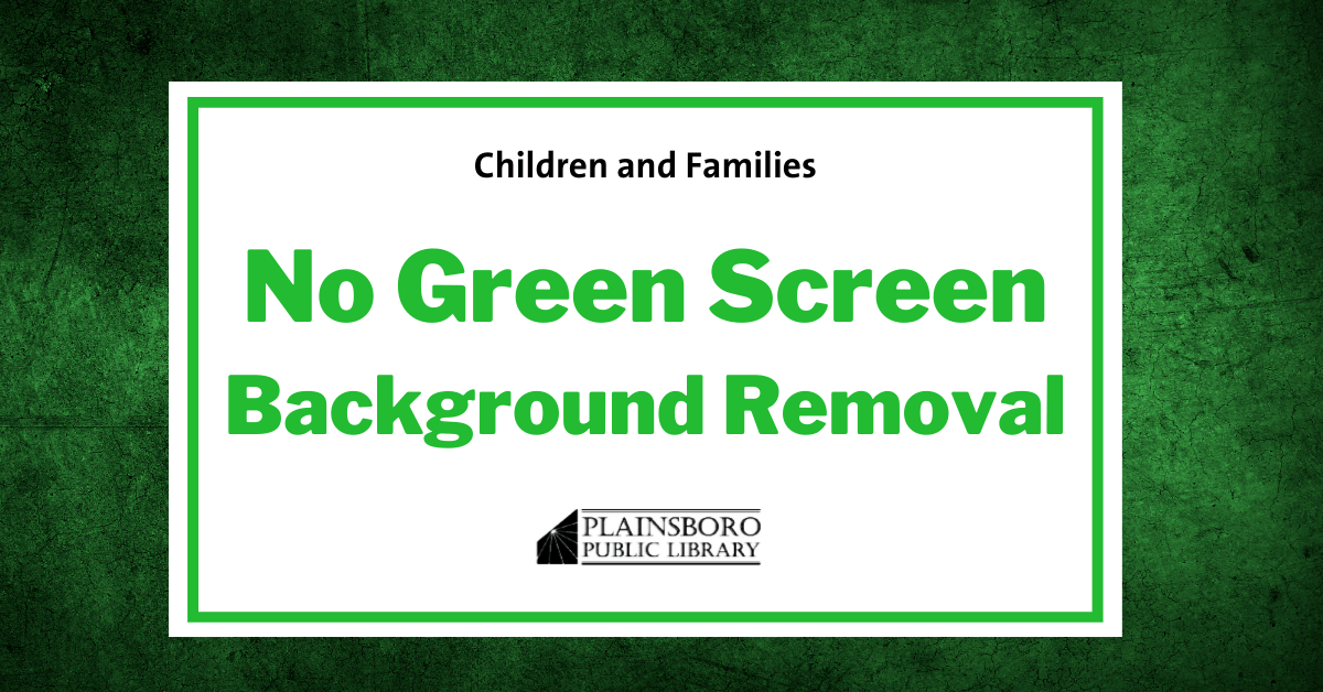 No Green Screen Background Removal - Plainsboro Public Library
